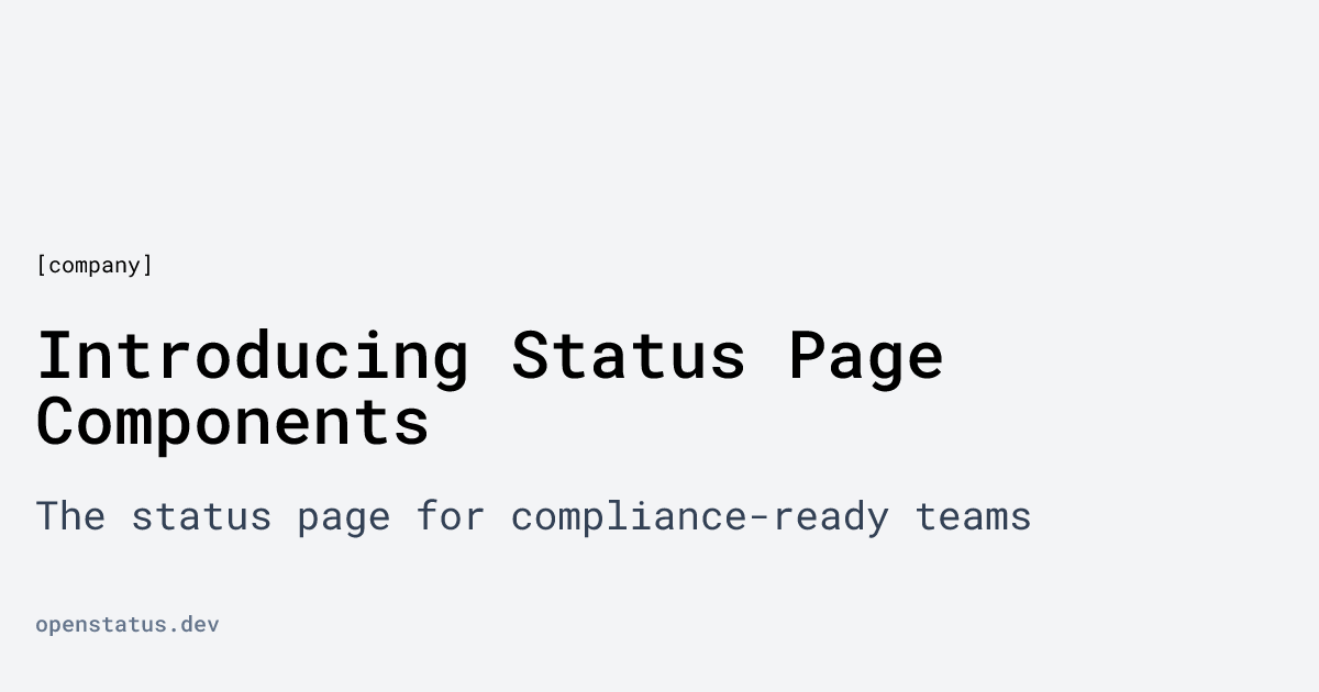 Introducing Status Page Components | openstatus